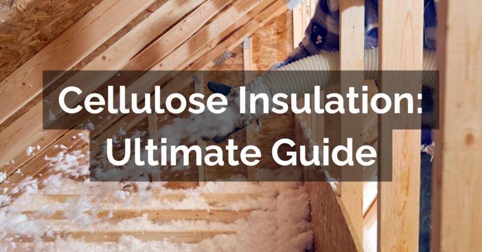 The Ultimate Guide To Cellulose Insulation: 5 Main Benefits, Costs & FAQs